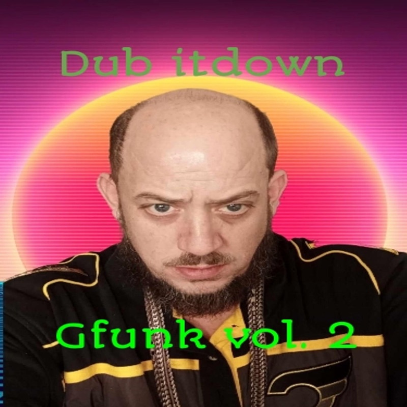 G Funk Vol. 2 - Dub itdown: Song Lyrics, Music Videos & Concerts
