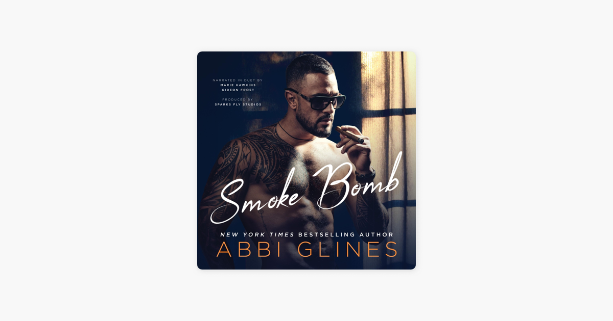 ‎Smoke Bomb: Smoke, Book 3 (Unabridged) by Abbi Glines on Apple Books