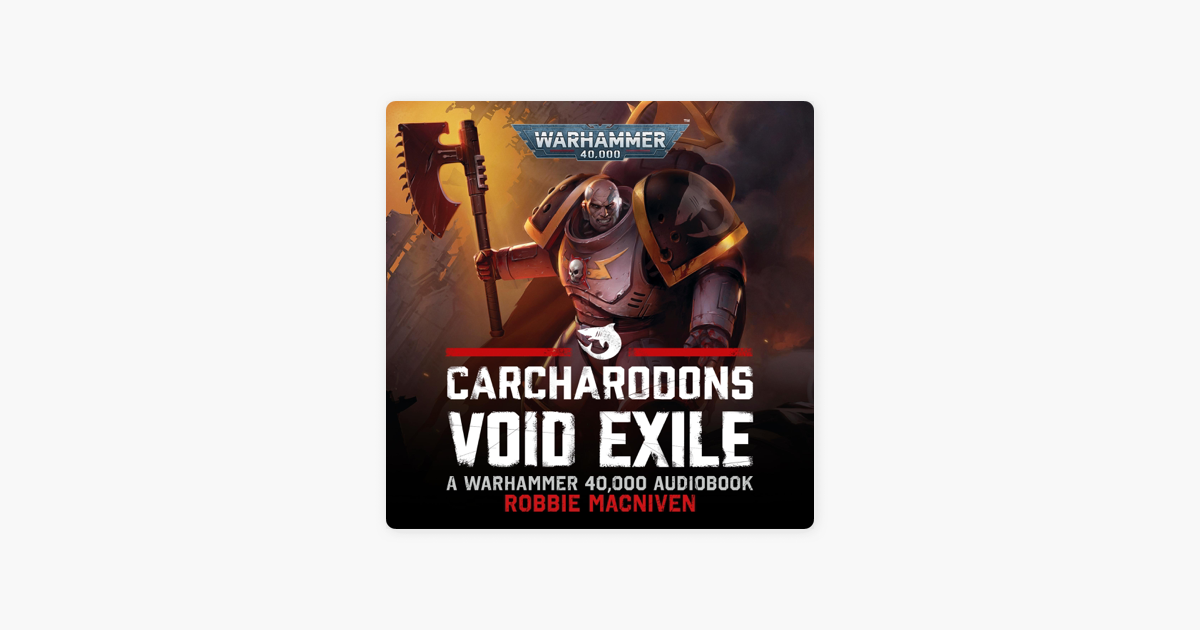 ‎Carcharadons: Void Exile: Carcharodons: Warhammer 40,000 (Unabridged ...
