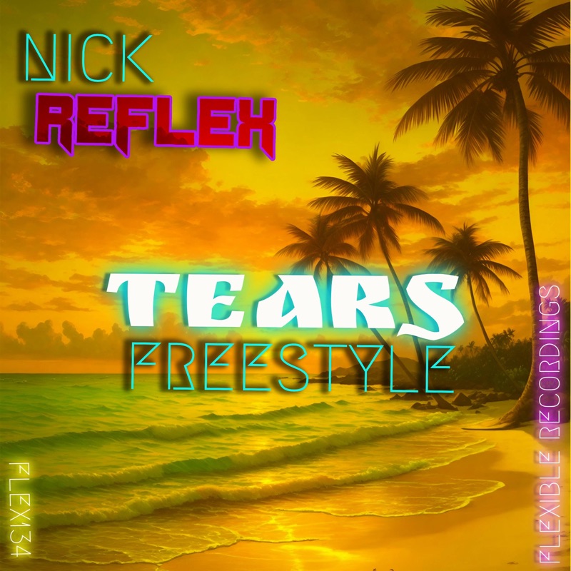 Tears v1 (FLEX034b) [2016 v1 (2024 master] - Nick Reflex: Song Lyrics ...