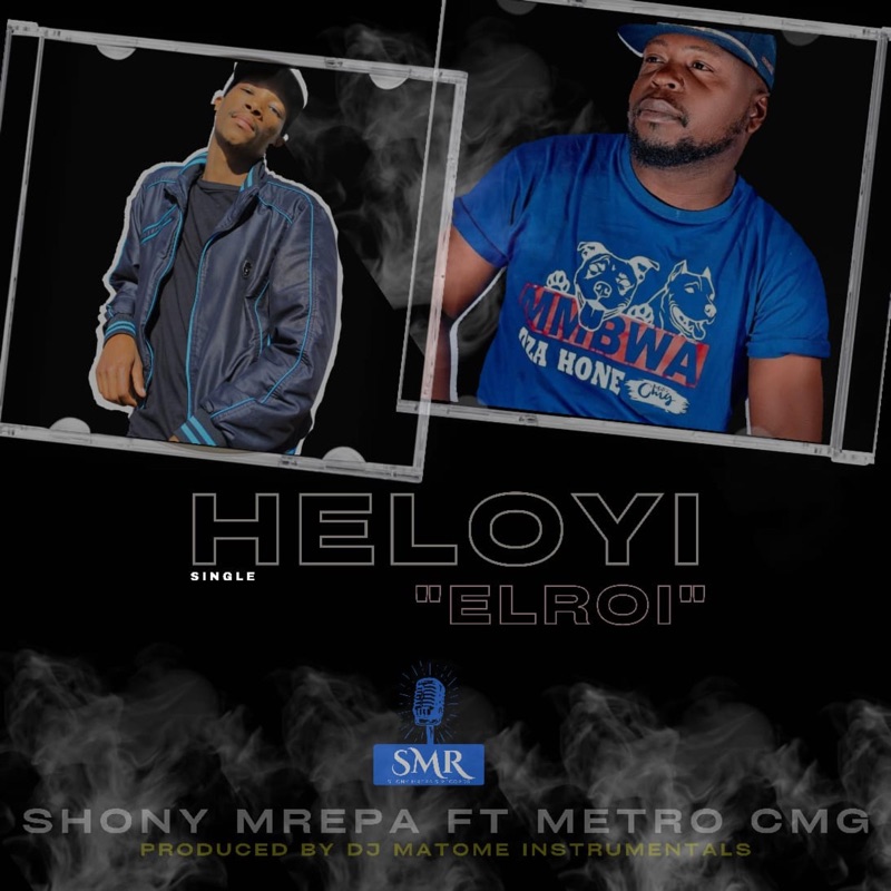 HELOYI (feat. Metro Cmg & Dj Matome Instrumentals) - Shony Mrepa: Song ...