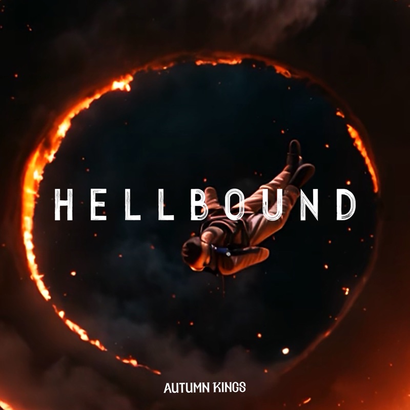 HELLBOUND - Autumn Kings: Song Lyrics, Music Videos & Concerts
