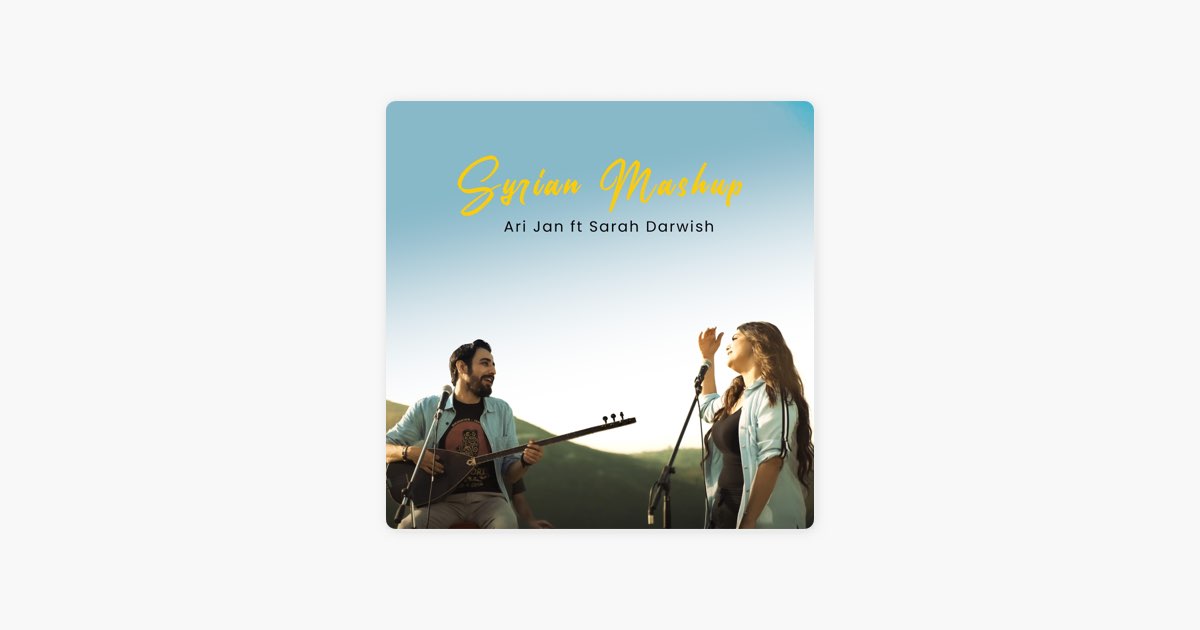 ‎Syrian Mashup (feat. Sarah Darwish) - Ari Jan Şarkısı - Apple Music
