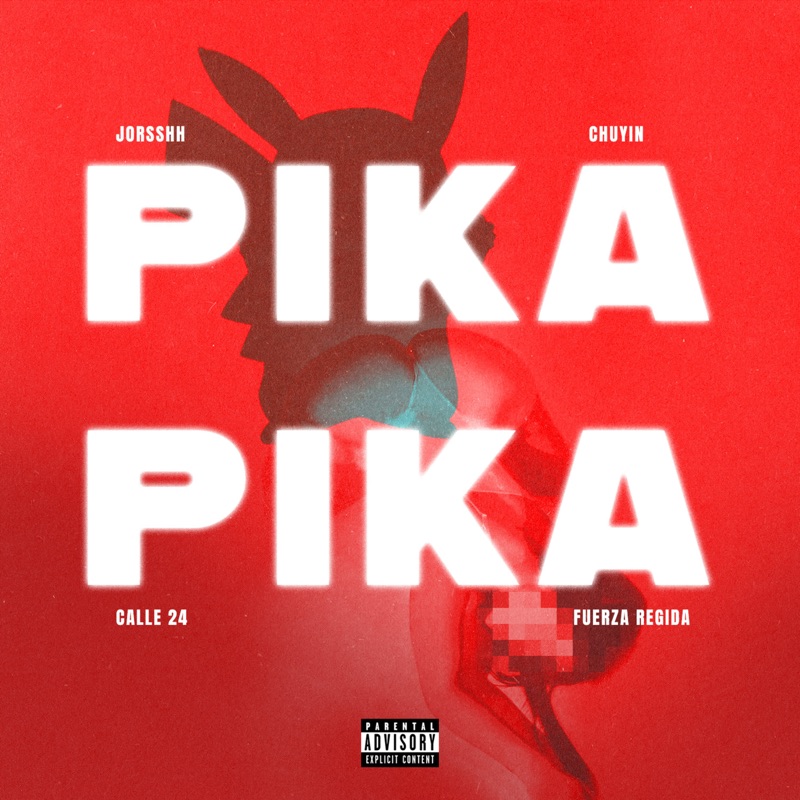 Pika Pika Chuyin Fuerza Regida Jorsshh And Calle 24 Song Lyrics Music Videos And Concerts