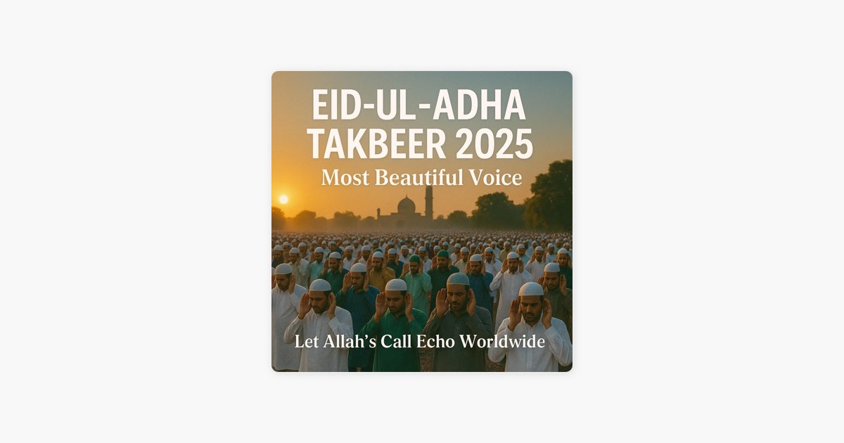 ‎EID-UL-ADHA TAKBEER 2025 The Most Beautiful Eid Takbir – Song by Voice ...
