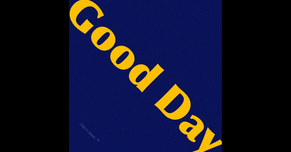 ‎Good Day - Single - Kelly is Green의 앨범 - Apple Music