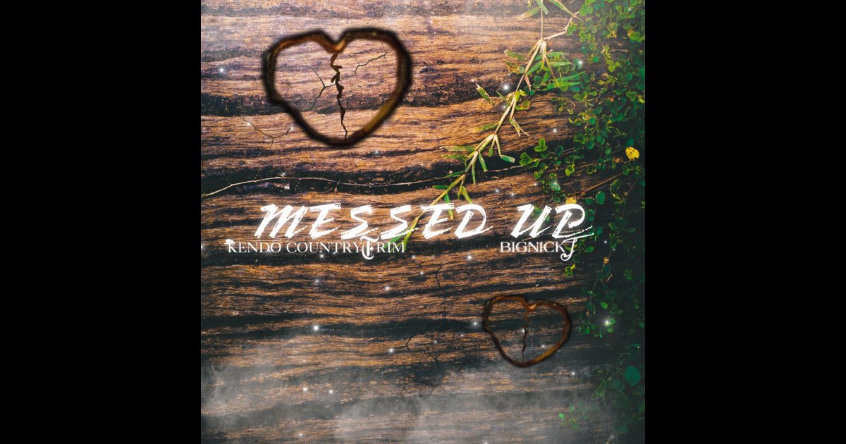 ‎Messed Up (feat. Big Nick J) - Single - Album by Kendo CountryTrim ...
