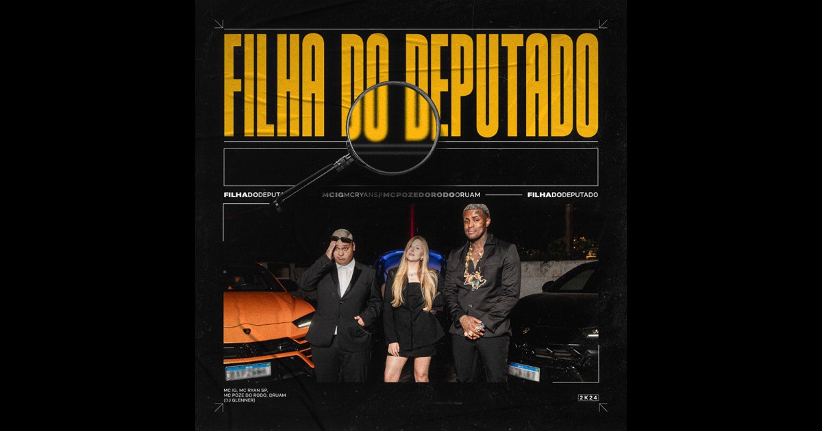 Filha do Deputado (feat. Mc Poze do Rodo & Oruam) - Single — álbum de ... Filha do Deputado (feat. Mc Poze do Rodo & Oruam) - Single — álbum de ...