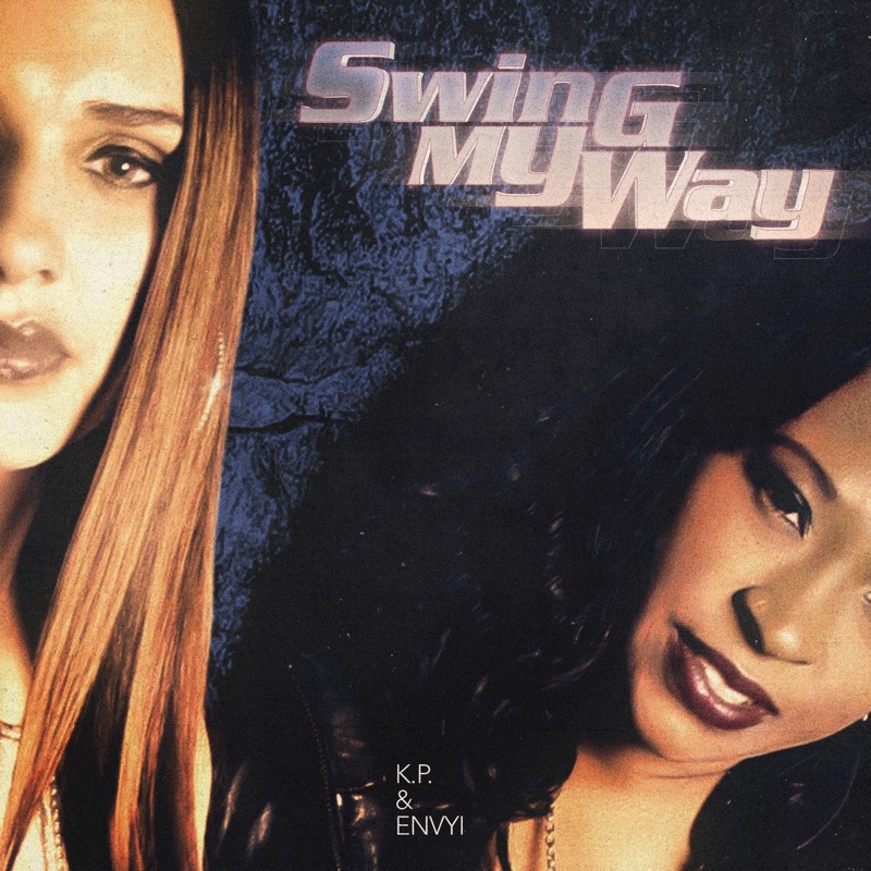 Swing My Way (Radio Edit) - Kp & Envyi: Song Lyrics, Music Videos ...