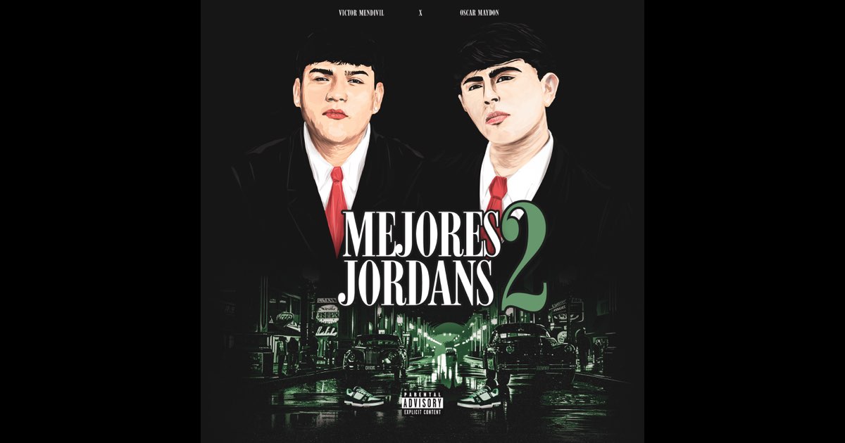 Mejores Jordans 2 - Single” álbum de Victor Mendivil & Óscar Maydon en Apple Music