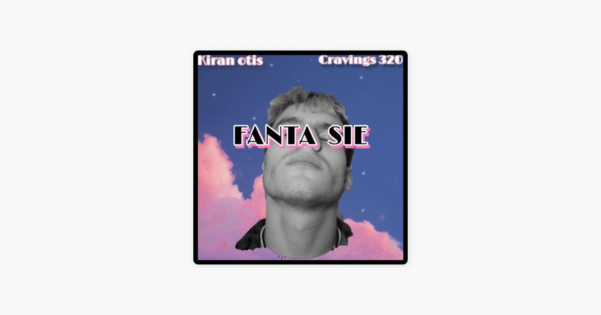 ‎Fanta Sie - Song by Kiran Otis & Cravings320 - Apple Music