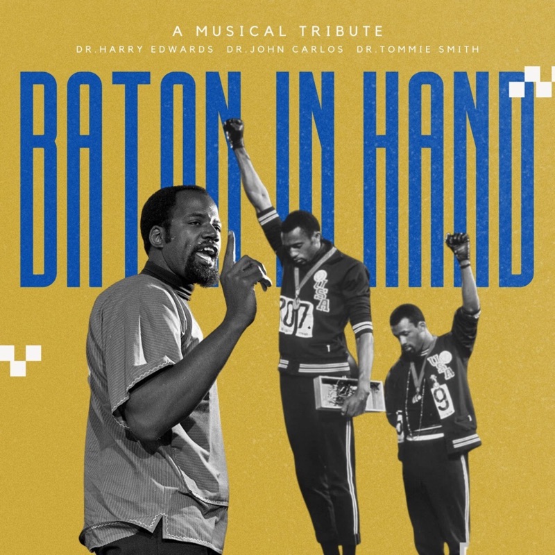 Baton in Hand: A Tribute to Dr. John Carlos, Dr. Harry Edwards, & Dr ...