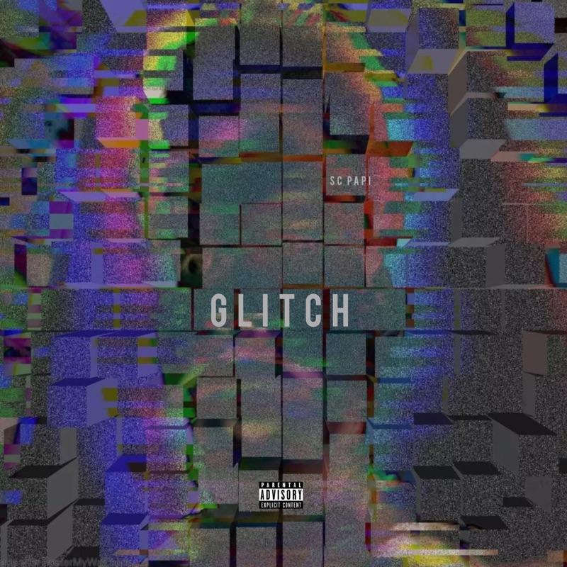 Glitch - SC PAPI: Song Lyrics, Music Videos & Concerts