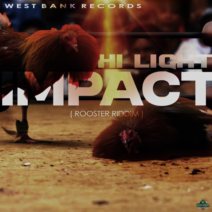 Hi Light - Impact (Dan Sky Records) (Rooster Riddim) 2024 | Download on ...