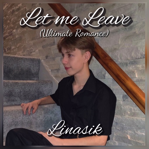 Let Me Leave (Ultimate Romance) by Linasik