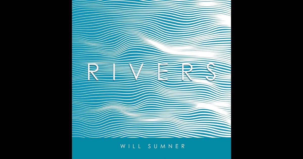 ‎Rivers - Album by Will Sumner - Apple Music