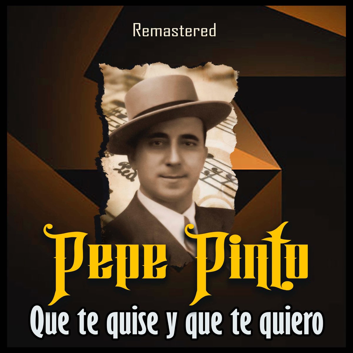 Que te quise y que te quiero (Remastered) - Album by Pepe Pinto ... Que te quise y que te quiero (Remastered) - Album by Pepe Pinto ...