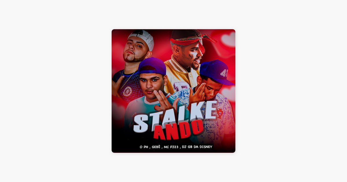‎Stalkeando - Single - O PH, Gebê, MC PJ 23 & DJ GB DA DISNEYのアルバム ...