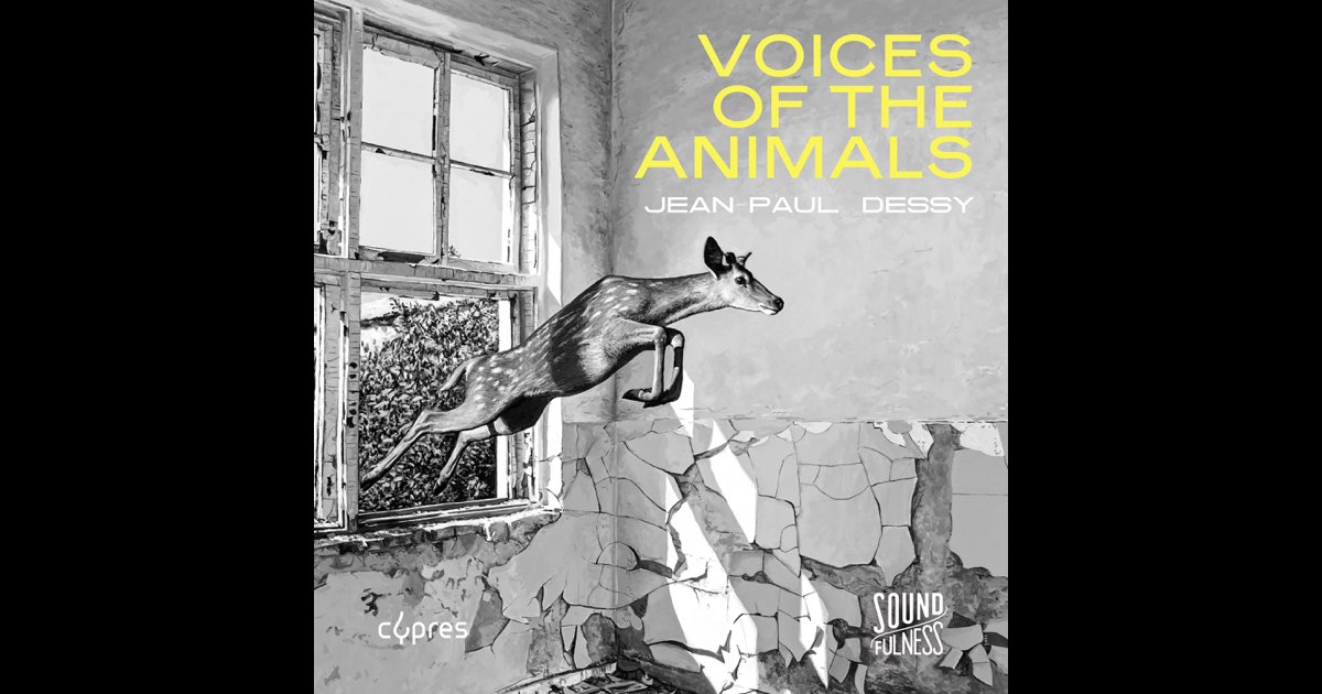 ‎Voices of the Animals - Album van Jean-Paul Dessy & Musiques Nouvelles ...