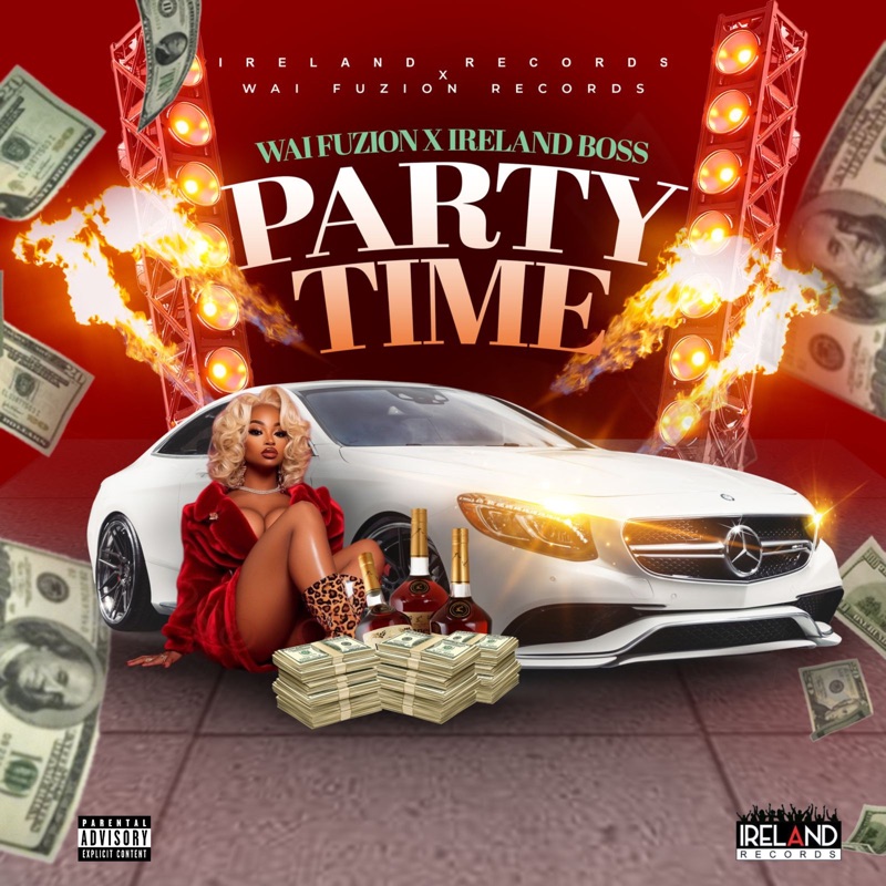 Party Time - WAI FUZION & Ireland Boss: Song Lyrics, Music Videos ...
