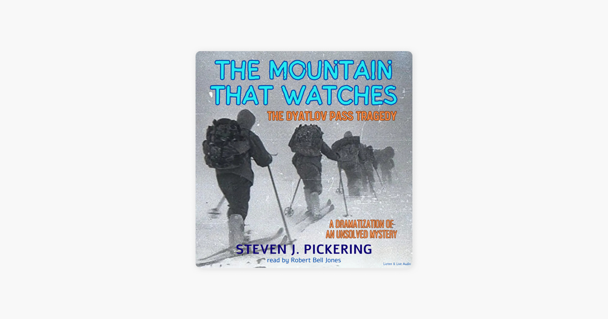 ‎The Mountain That Watches, The Dyatlov Pass Tragedy by Steven J ...