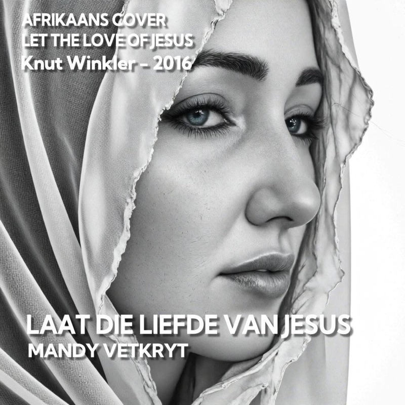 Laat die Liefde van Jesus (Afrikaans version of Let the Love of Jesus ...