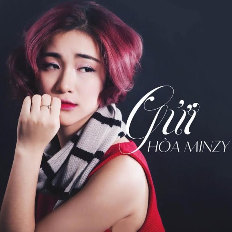 Gửi - Hòa Minzy: Song Lyrics, Music Videos & Concerts
