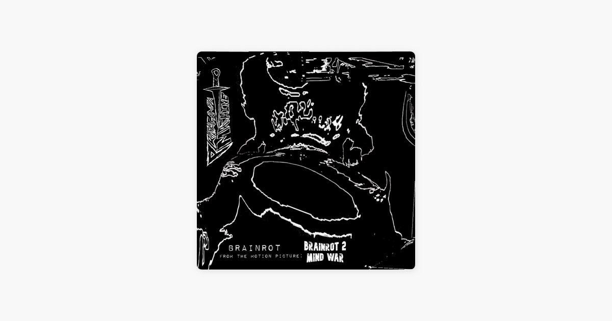 ‎Brainrot (From The Motion Picture "Brainrot 2: Mind War") - Song by ...