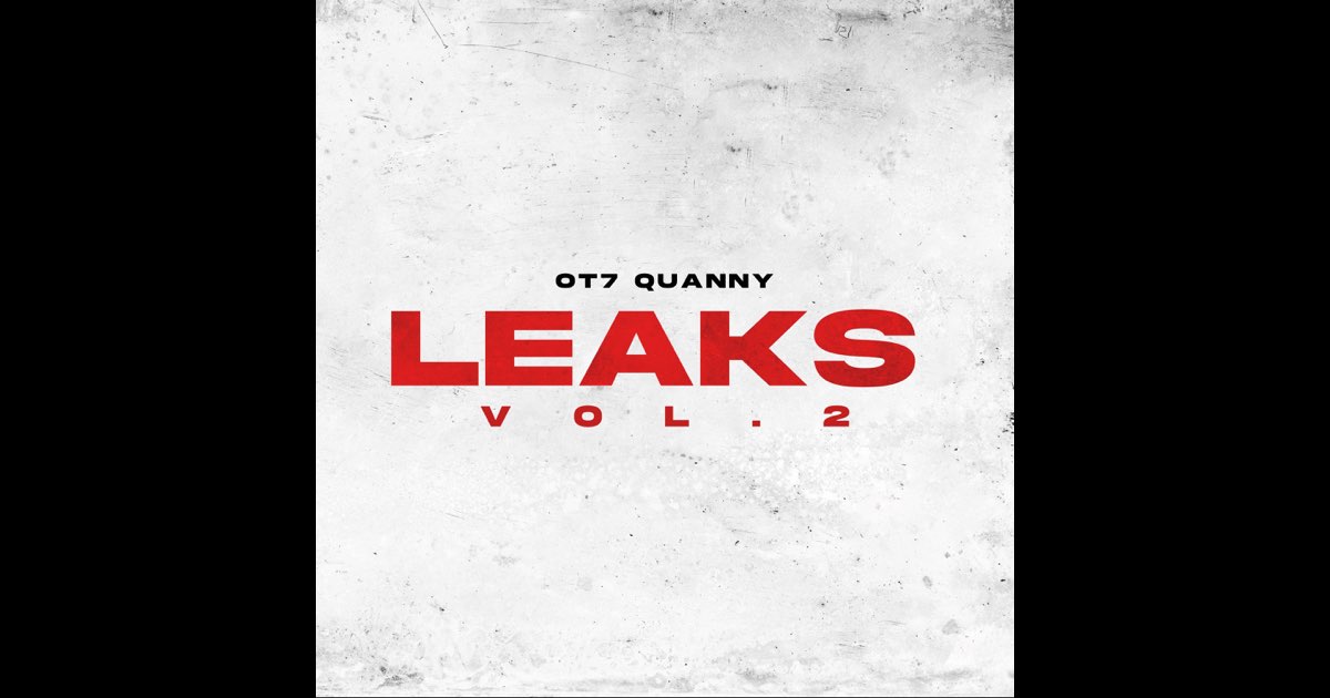 ‎Leaks, Vol. 2 - Album by Ot7 Quanny - Apple Music