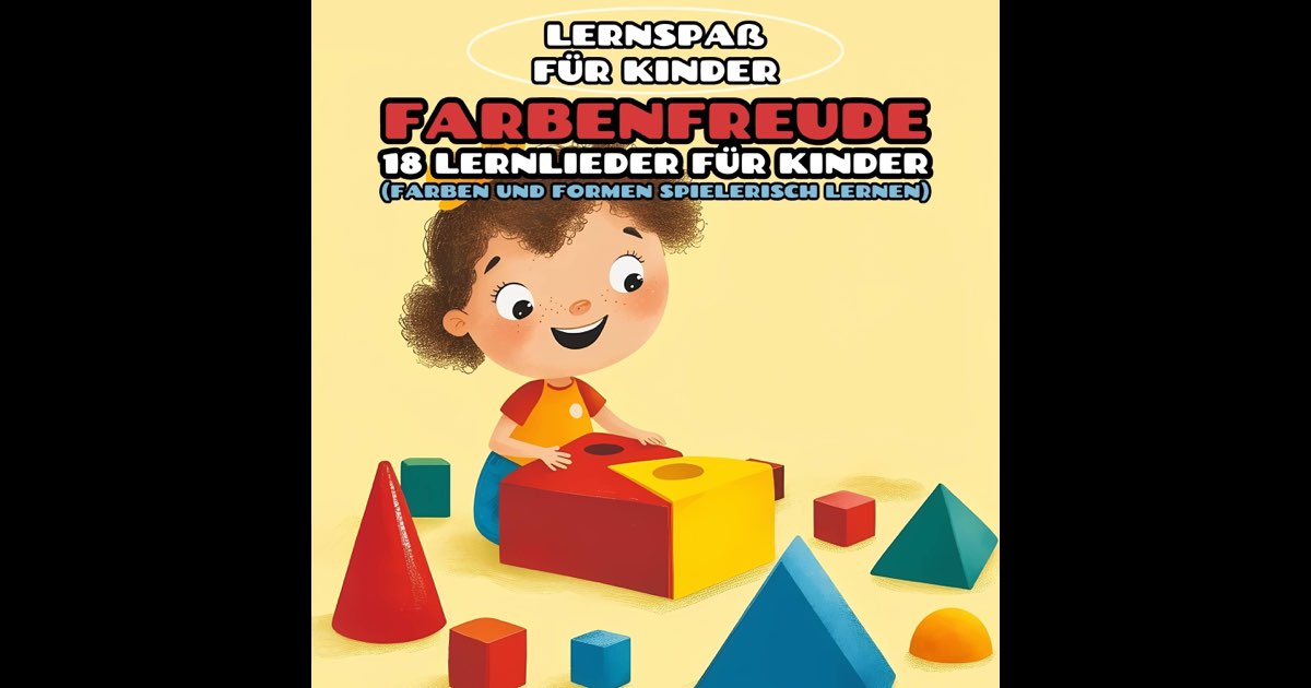 ‎Farbenfreude: 18 Lernlieder für Kinder (Farben und Formen spielerisch ...