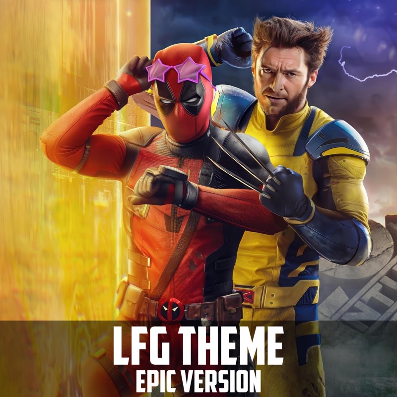 Deadpool & Wolverine Theme (LFG) [Epic Version] - Melodic Blaze: Song ...