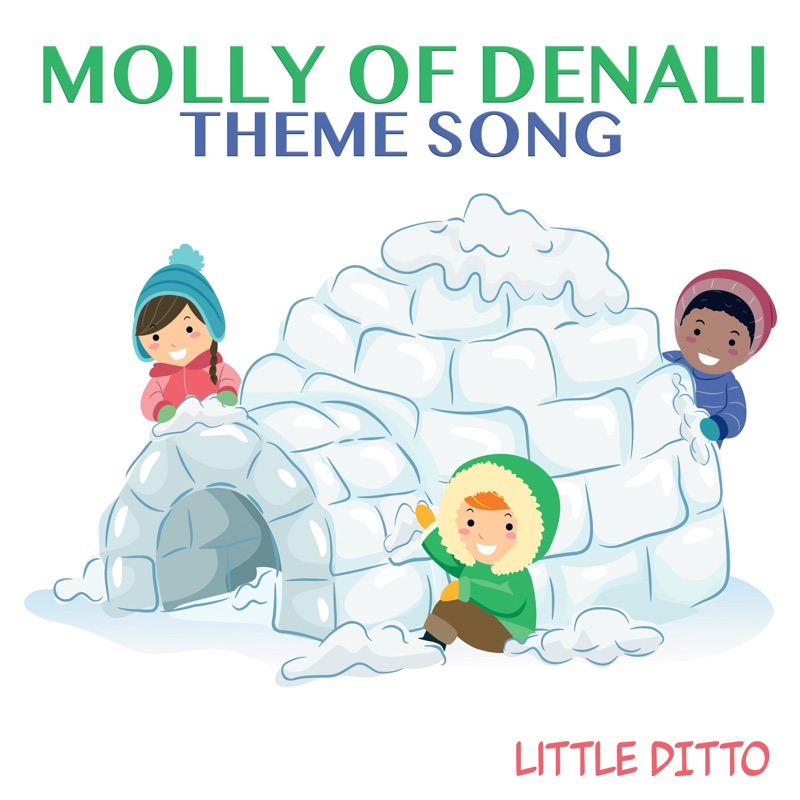 Molly of Denali Theme Song - Little Ditto: Song Lyrics, Music Videos ...