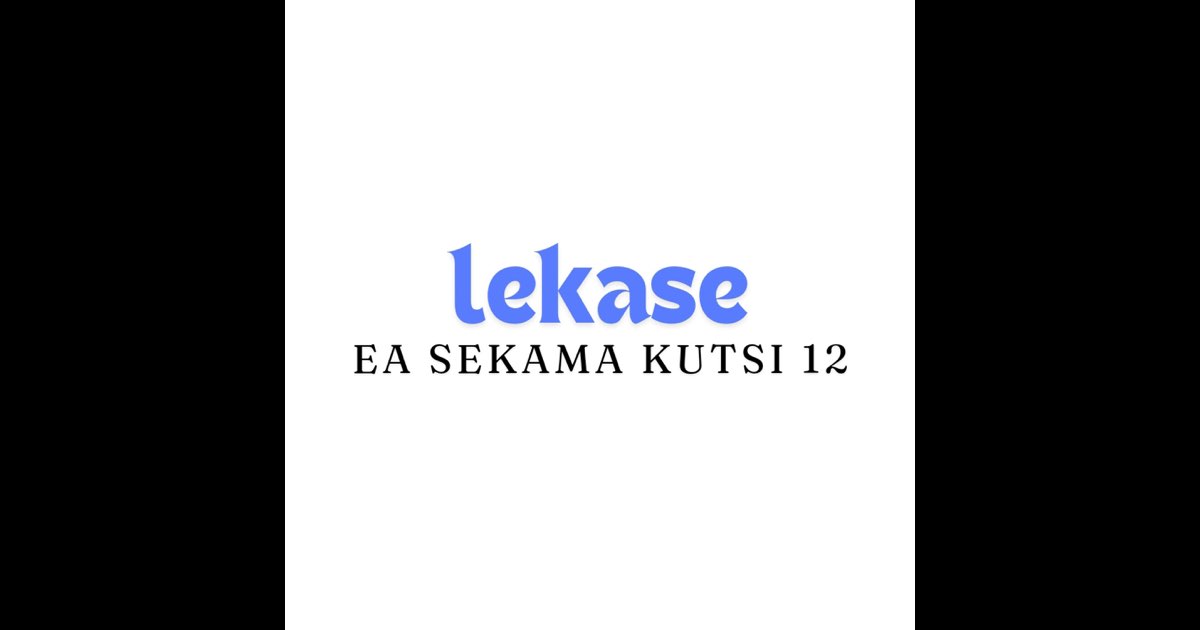 ‎Lekase(ea sekama kutsi 12) - Album by Lesothomusic - Apple Music
