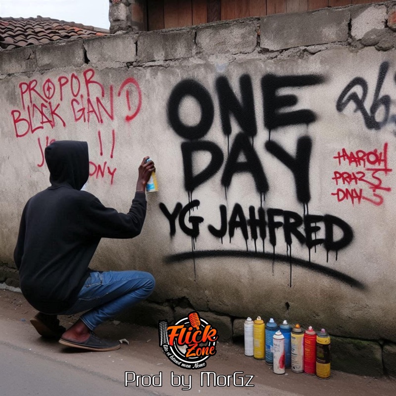 One Day-YG Jahfred (Flick Zone 2024) - Flick Zone: Song Lyrics, Music ...