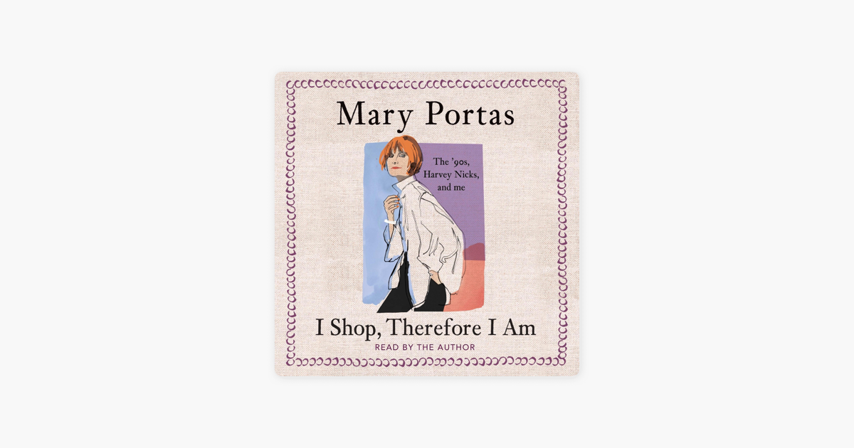 ‎I Shop, Therefore I Am: The 90s, Harvey Nicks – and Me (Unabridged) by ...