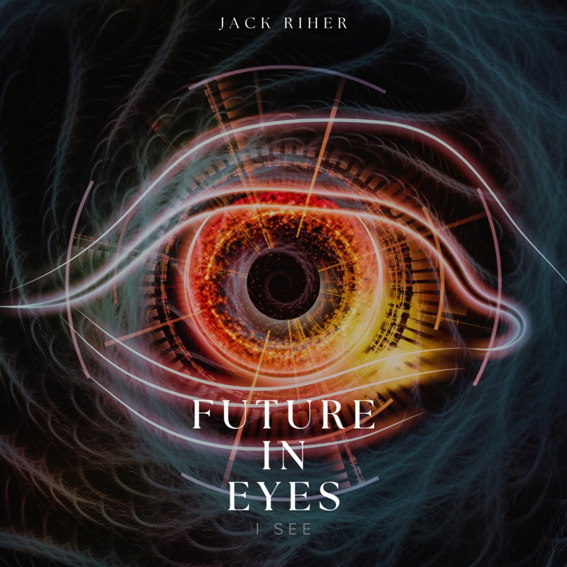 I see a future in your eyes - JACK RIHER: Song Lyrics, Music Videos ...