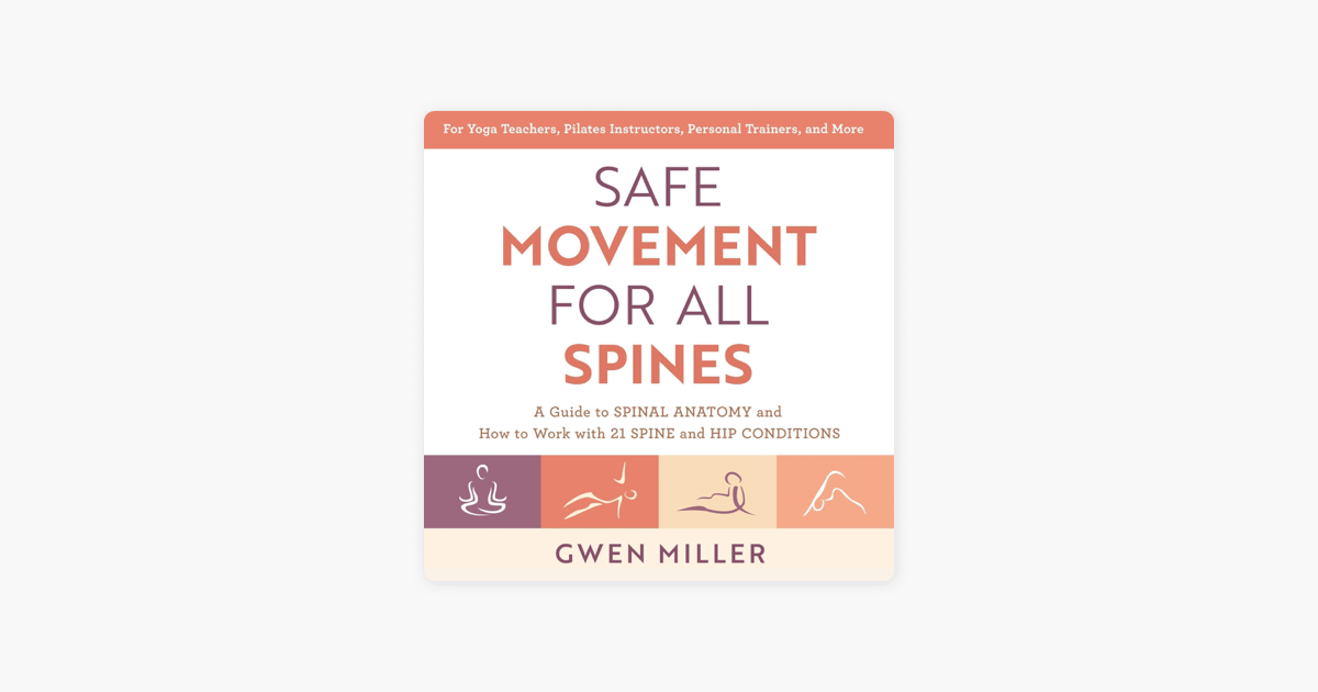 ‎Safe Movement for All Spines: A Guide to Spinal Anatomy and How to ...