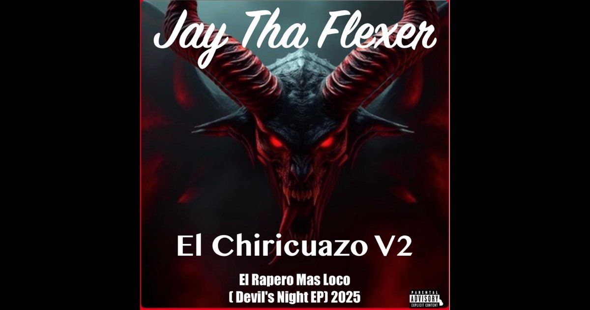 El Chiricuazo V2 (Devil's Night EP) - Single” álbum de JAY THA FLEXER en Apple Music