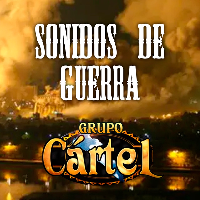 El Corrido De Sergio - Grupo Cartel: Song Lyrics, Music Videos & Concerts