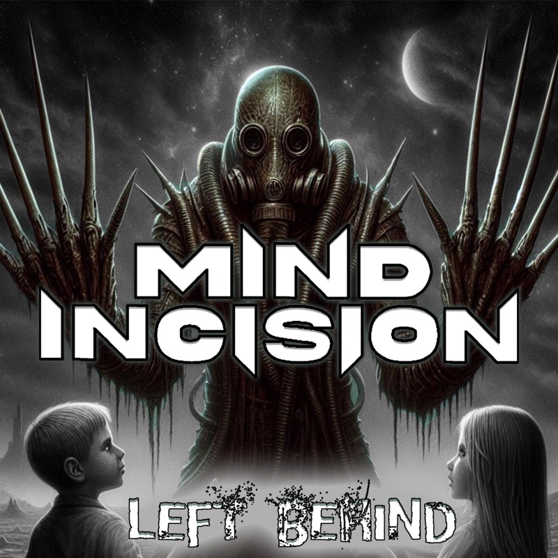 Left Behind - Mind Incision: Song Lyrics, Music Videos & Concerts