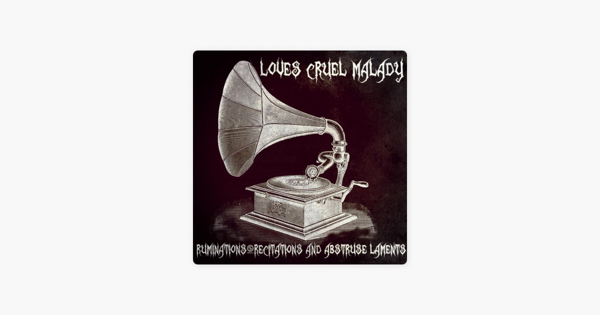 Ruminations, Recitations and Abstruse Laments” álbum de Loves Cruel ...