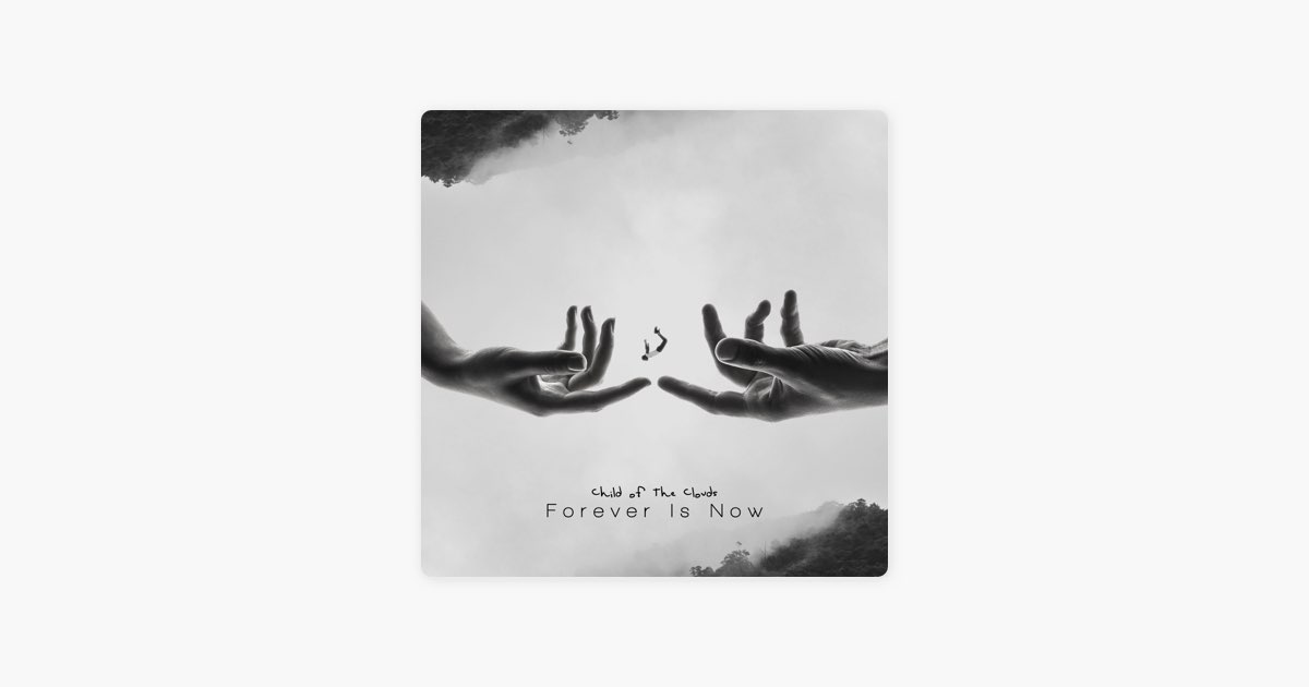 ‎Forever Is Now - Single - Album by Child Of The Clouds - Apple Music