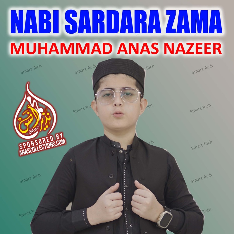 Nabi Sardara Zama - Muhammad Anas Nazeer: Song Lyrics, Music Videos & Concerts