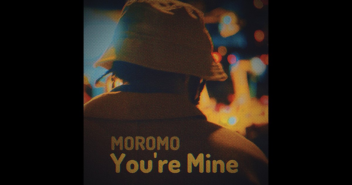 ‎You're Mine - Single - Album by Moromo - Apple Music