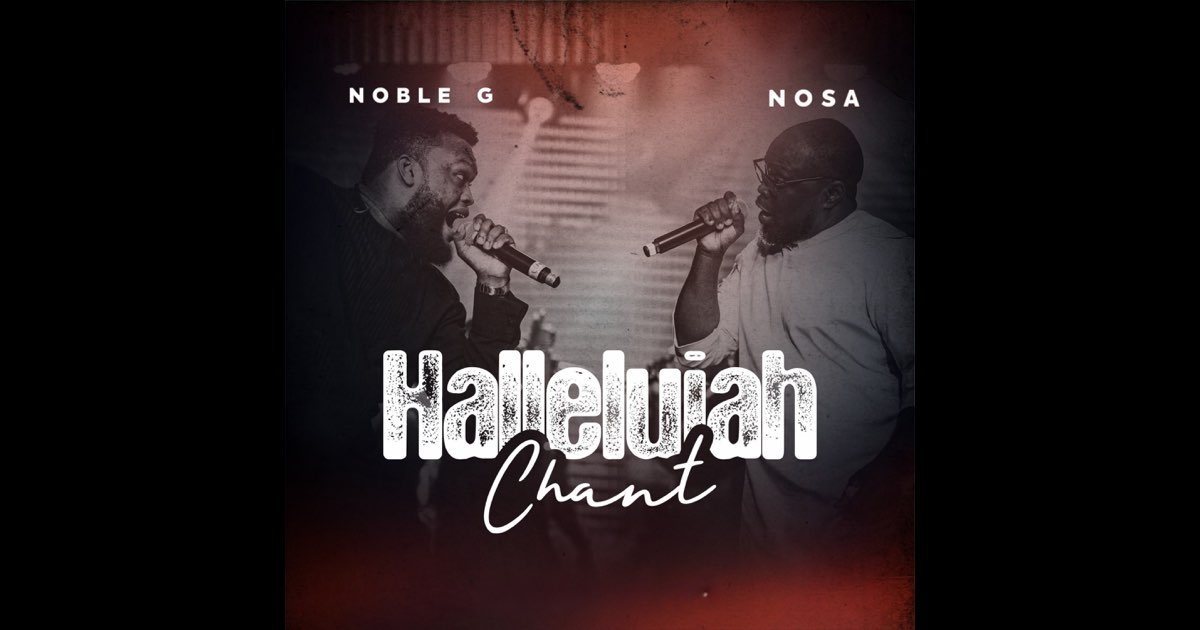 ‎Hallelujah Chant - Album by Noble G & Nosa - Apple Music
