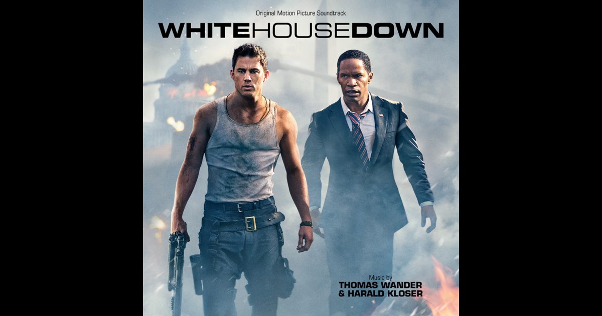‎White House Down (Original Motion Picture Soundtrack) - Album by Thomas Wander & Harald Kloser ...