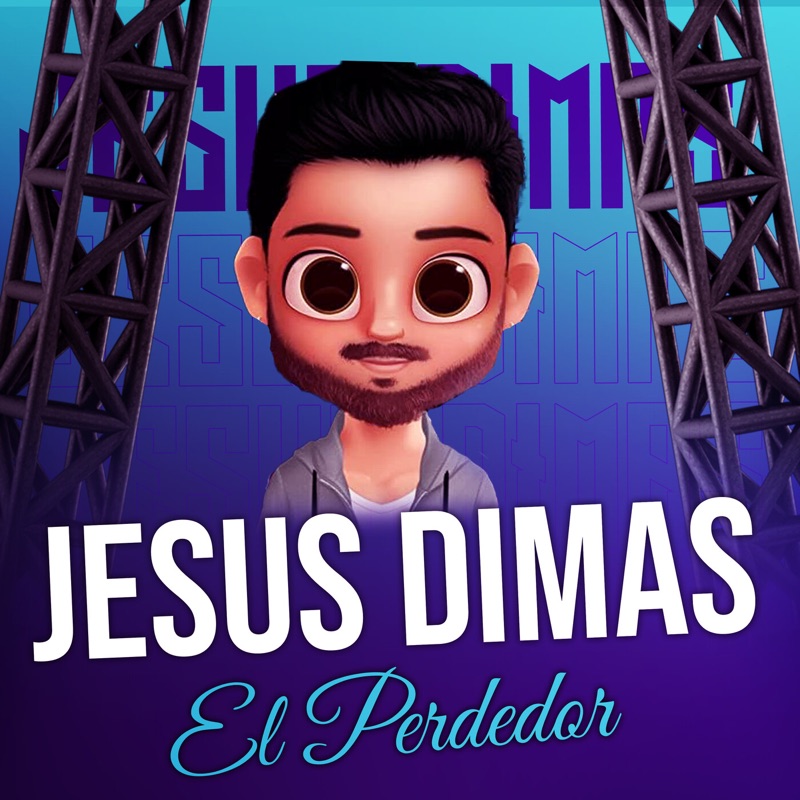 El Perdedor - Jesus Dimas: Song Lyrics, Music Videos & Concerts