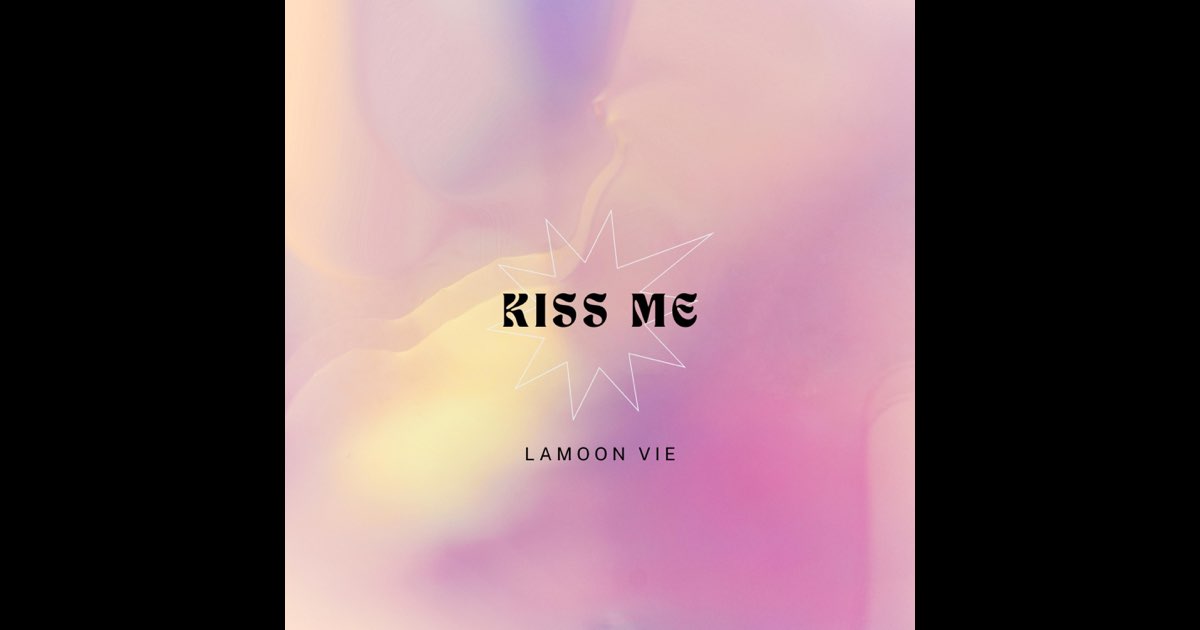 ‎Kiss Me - Album by Lamoon Vie - Apple Music