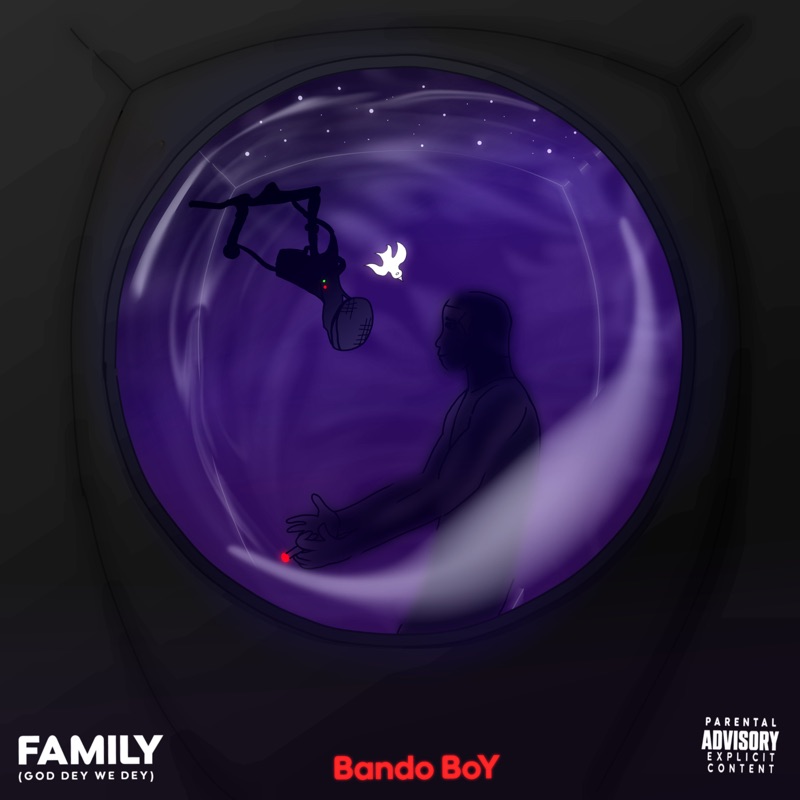 Family (God Dey We Dey) - Bando Boy: Song Lyrics, Music Videos & Concerts