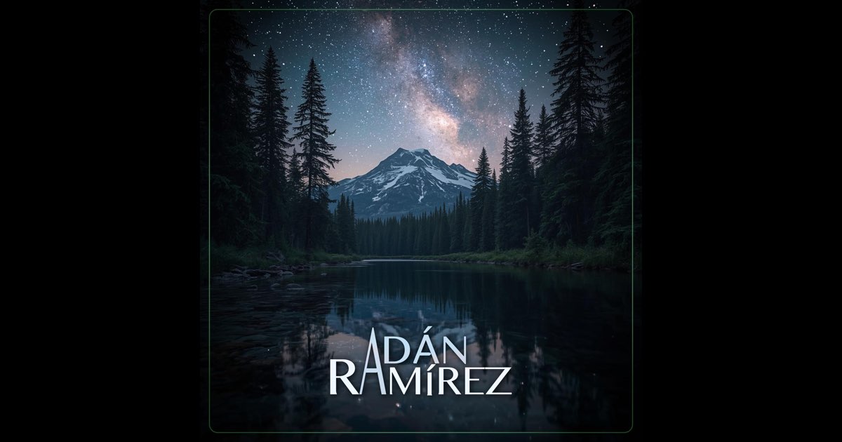 Bosques de Estrellas - Single” álbum de Adán Ramírez en Apple Music